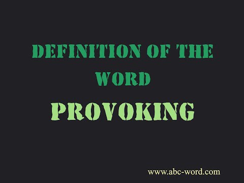 Definition of the word "Provoking"