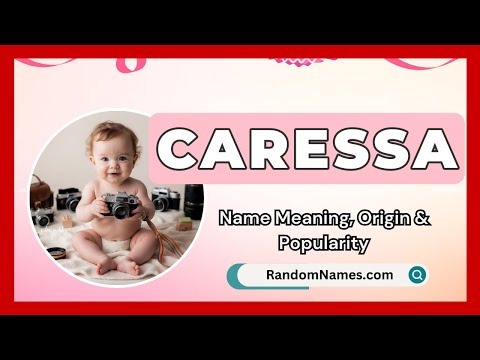 Caressa - Baby Girl Name Meaning, Origin & Popularity - RandomNames.com