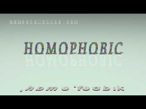 homophobic - pronunciation + Examples in sentences and phrases