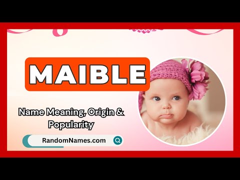 Maible - Baby Girl Name Meaning, Origin & Popularity - RandomNames.com