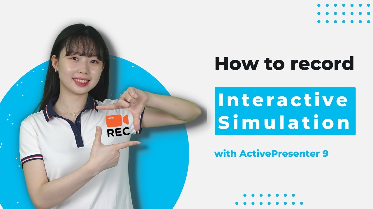 How to Record Interactive Simulation with ActivePresenter 9