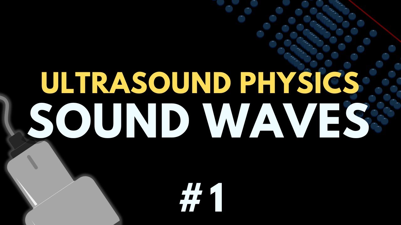 Understanding Sound Waves and the Acoustic Spectrum in Ultrasound ...