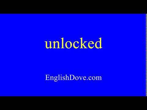 How to pronounce unlocked in American English.