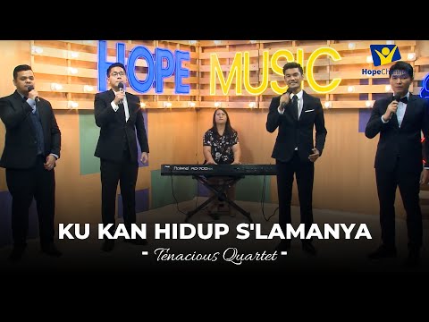 Ku Kan Hidup S'lamanya - Tenacious Quartet
