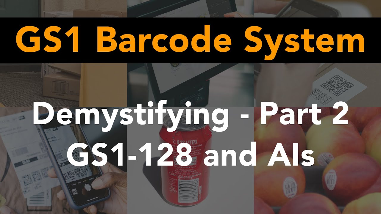 Discover the GS1 Barcode System - Part 2: GS1-128, Application Identifiers - AI and FNC1