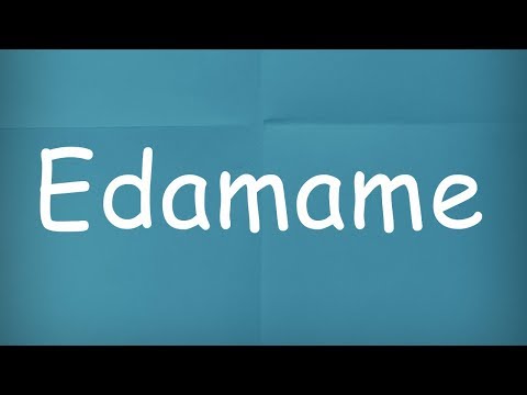 How Do You Pronounce Edamame