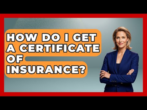 How Do I Get A Certificate Of Insurance? - Auto Coverage Explained