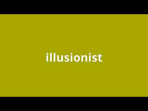 what is the meaning of illusionist