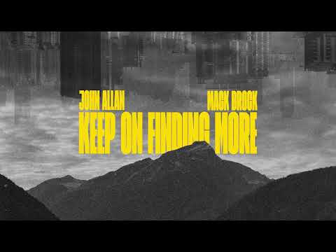 John Allan & Mack Brock - “Keep On Finding More” (Official Audio Video)
