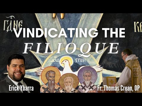 Filioque w/ Fr. Thomas Crean OP | Erick Ybarra