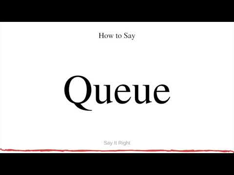 How to Say Queue | Pronounce the Word "Queue" Properly