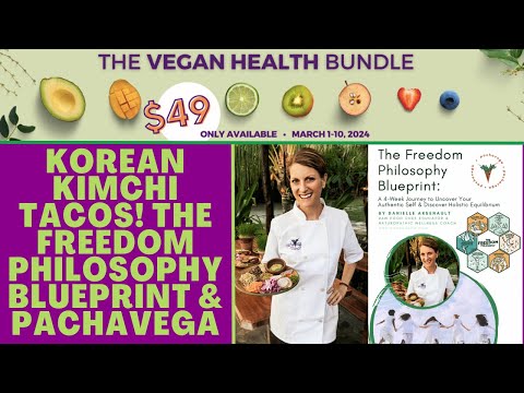 Korean Kimchi Tacos | The Freedom Philosophy Blueprint & Pachavega | Vegan Health Bundle 2024