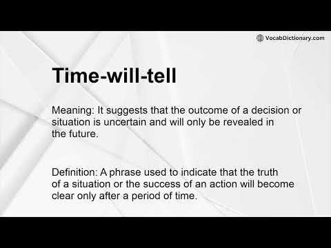 Time-will-tell Meaning