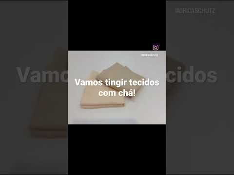 #001 Como tingir TECIDO com chá!