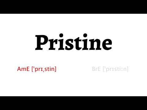 How to Pronounce pristine in American English and British English
