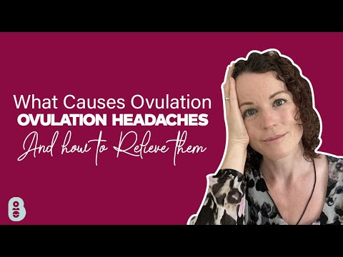 What causes ovulation headaches and how to relieve them