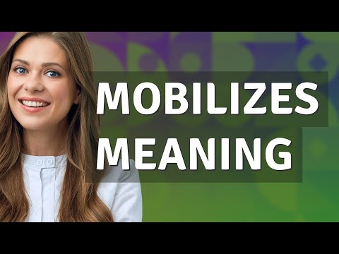 Mobilizes | meaning of Mobilizes