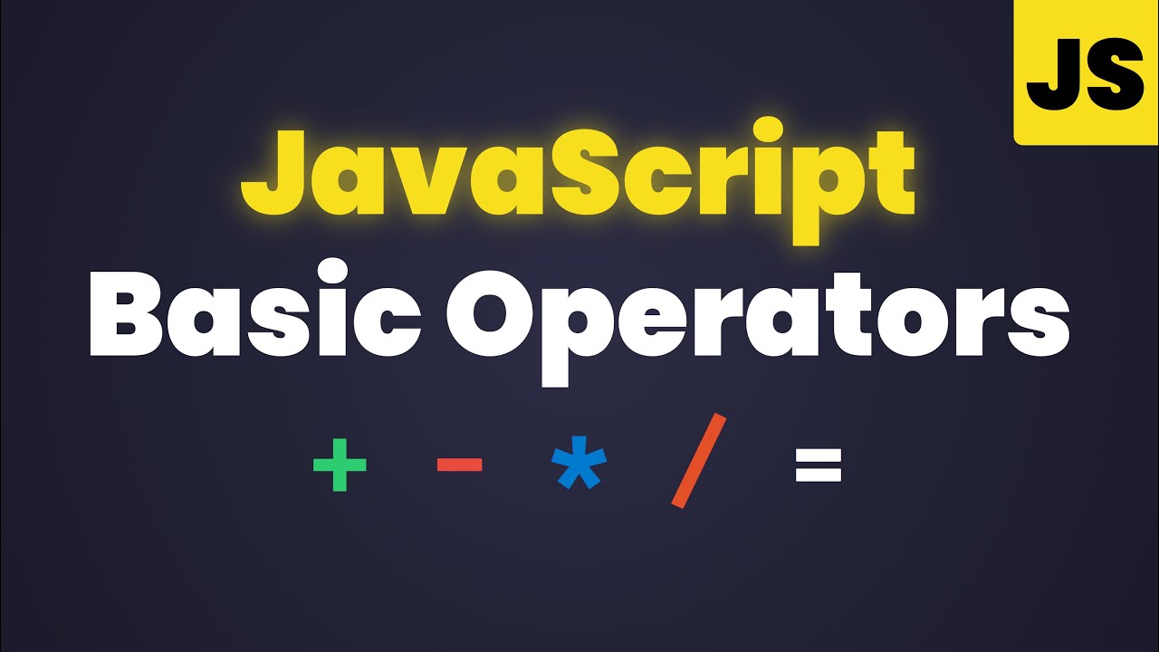 JavaScript Basic Operators from Scratch [2025] - Episode 8