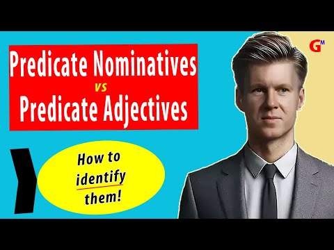 Predicate Nominatives Vs Predicate Adjectives | With Examples