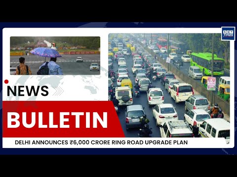 Delhi's MASSIVE ₹6000 Cr Road Plan Sparks Controversy | SGT Times News