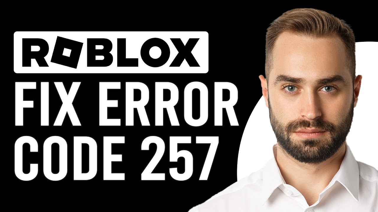 How To Fix Error Code 257 Roblox (What Does Error Code 257 Mean In Roblox?)