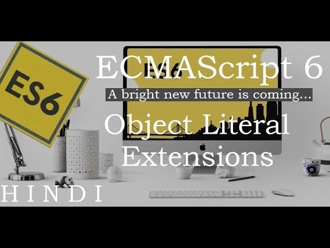 Learn ECMAScript 6 ES6 Tutorial 6 Object Literal Extensions हिन्दी - Mind Luster