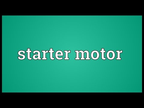 Starter motor Meaning