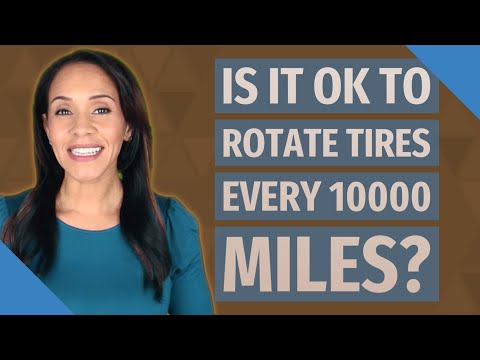 Is it OK to rotate tires every 10000 miles?