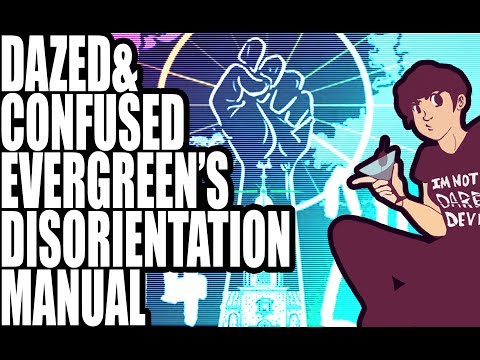 Dazed & Confused: Evergreen's Disorientation Manual