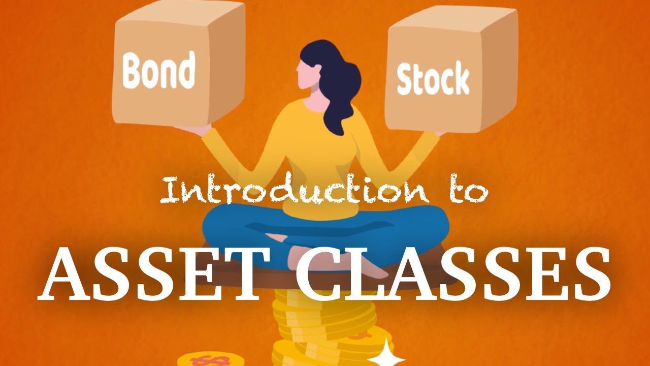 Introduction to Investment Asset Classes
