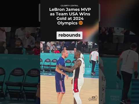 LeBron James MVP: Team USA Wins 2024 Olympic Gold 🏀 | Celebrity Central