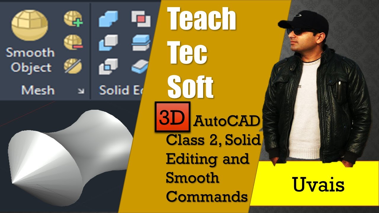 Smooth and Solid editing commands in AutoCAD 3D