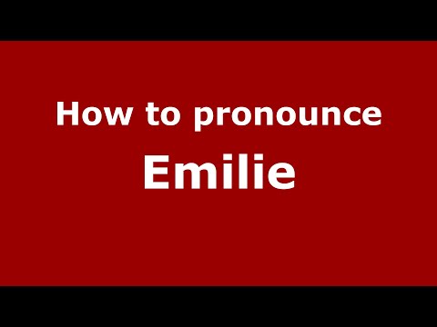 How to pronounce Emilie pronounced in US - PronounceNames.com