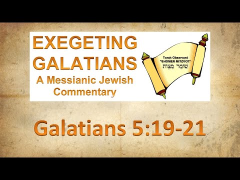 Exegeting Galatians 5:19-21 | Tetze Torah Ministries
