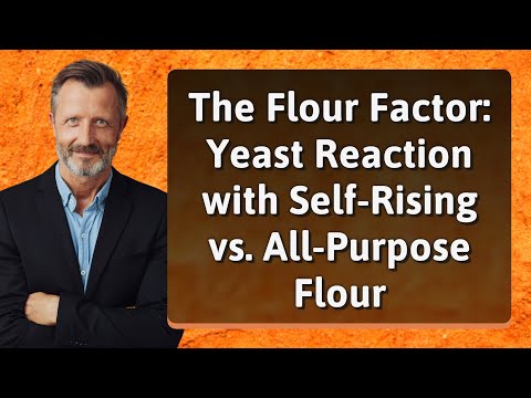 The Flour Factor: Yeast Reaction with Self-Rising vs. All-Purpose Flour