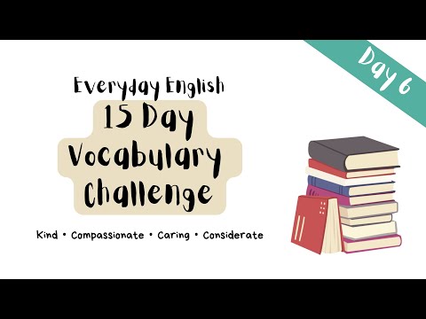 【Vocabulary Challenge Day 6】 😇🤝🏻💕 Kind • Compassionate • Caring • Considerate 《intermediate English》