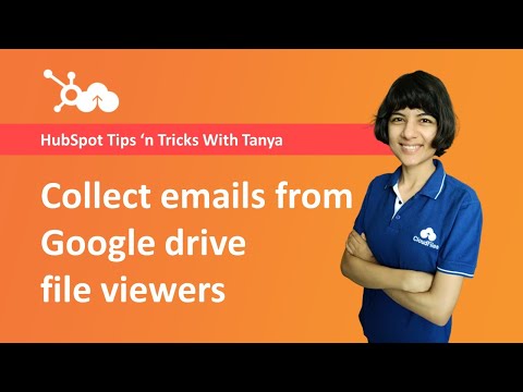 Collect emails on Google Drive Files from HubSpot | Tanya's Tips 'n Tricks