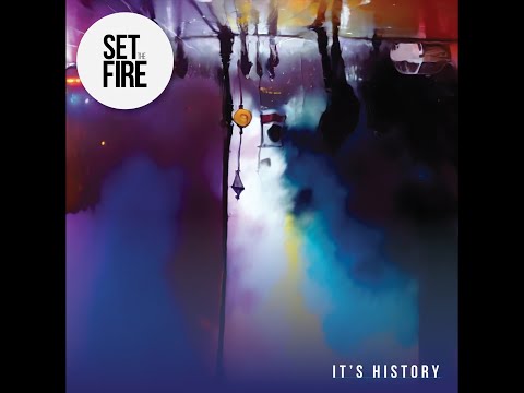 SET THE FIRE - IT'S HISTORY (OFFICIAL VIDEO)