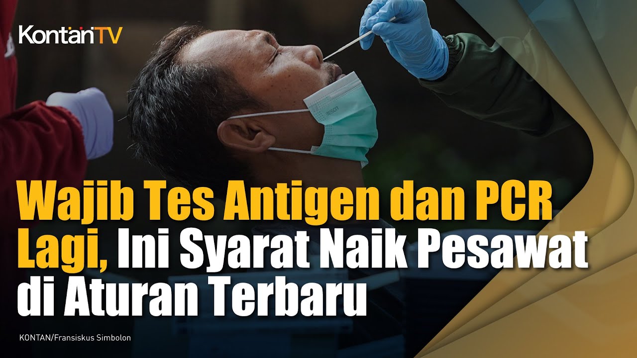 Wajib Tes Antigen dan PCR Lagi, Ini Syarat Naik Pesawat di Aturan Terbaru