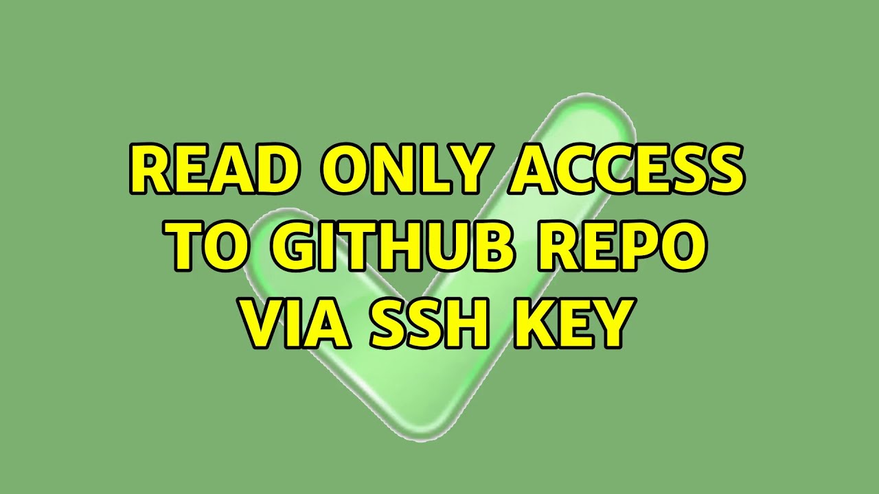 Read Only access to GitHub repo via SSH key (2 Solutions!!)