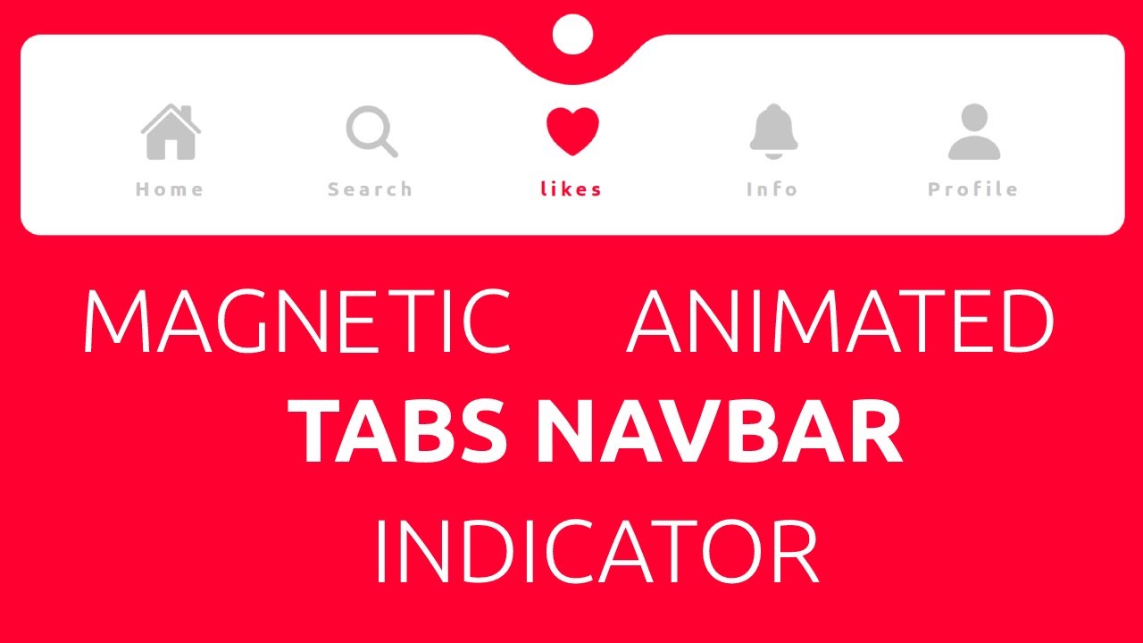 Creating the Magnetic Animated Tabs Navbar Indicator Using HTML CSS and Javascripts