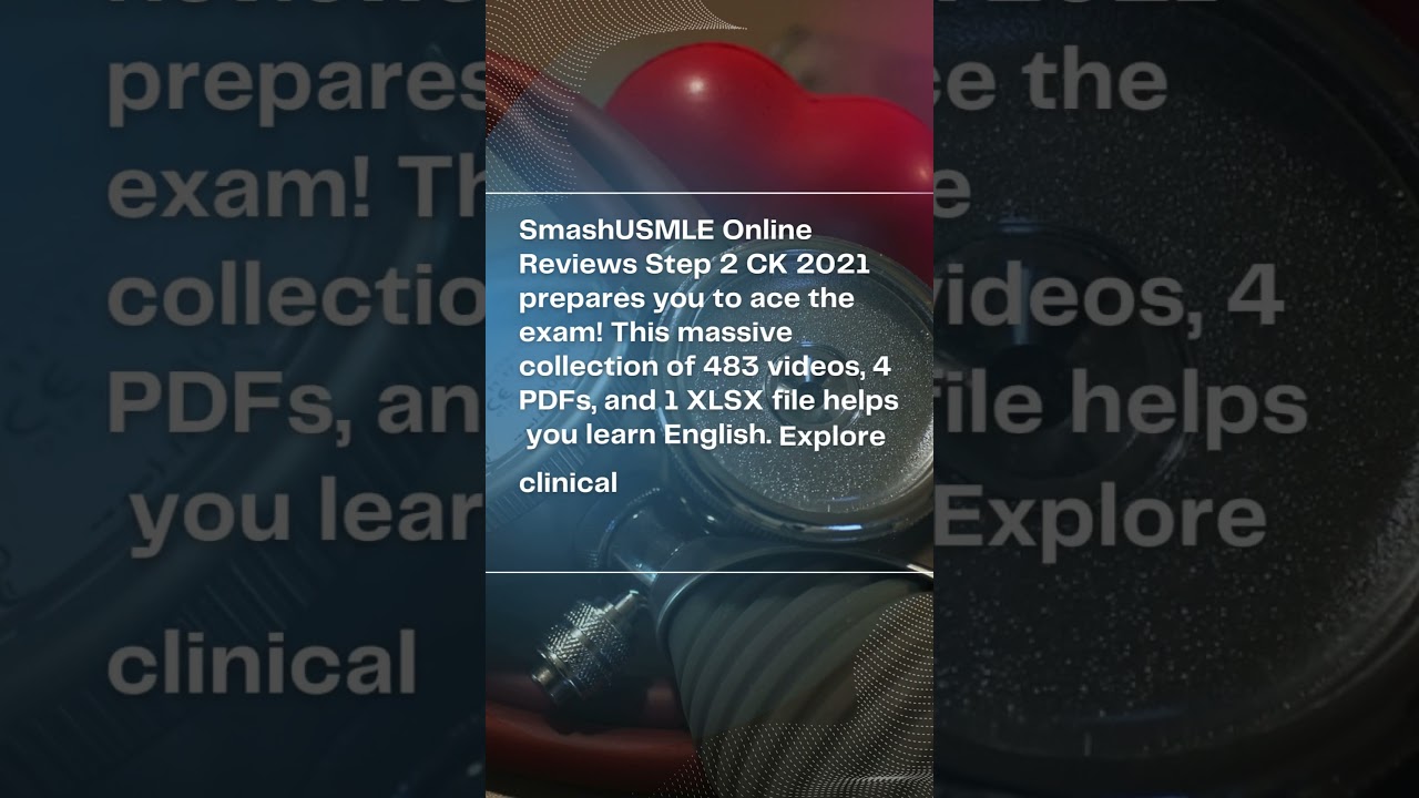 SmashUSMLE Online Reviews Step 2 CK 2021 (483 Videos+4 PDF+1 XLSX)