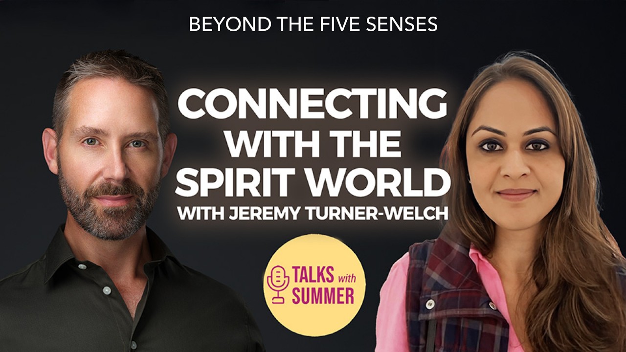 EP5. Connecting with the Spirit World with Jeremy Turner-Welch