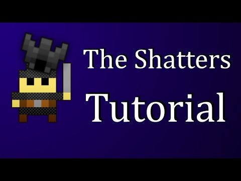 The Shatters Tutorial