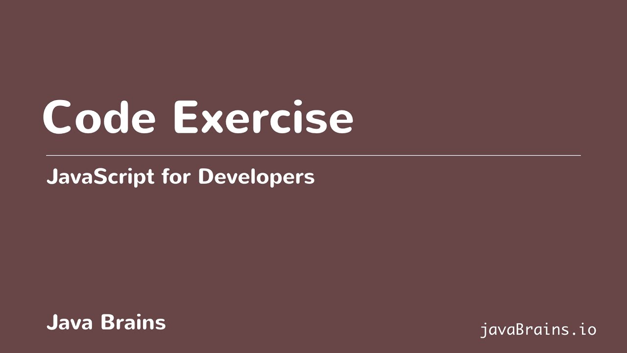 JavaScript for Developers 39 - Code Exercise