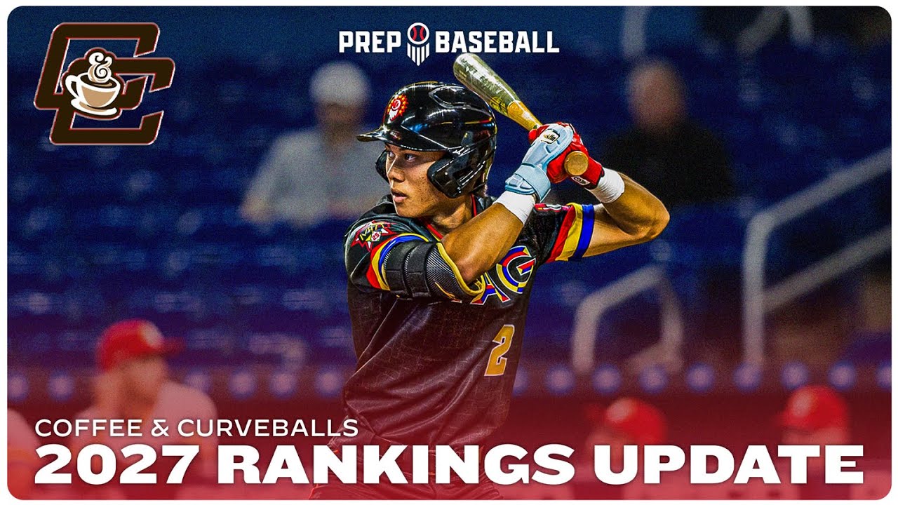Coffee and Curveballs: 2027 Rankings Update