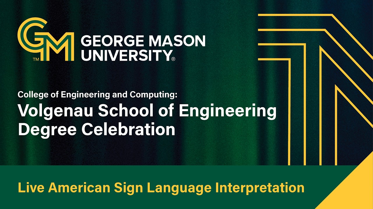 Volgenau School of Engineering | Spring 2026 Commencement | May 15th - 2:00pm (ASL)