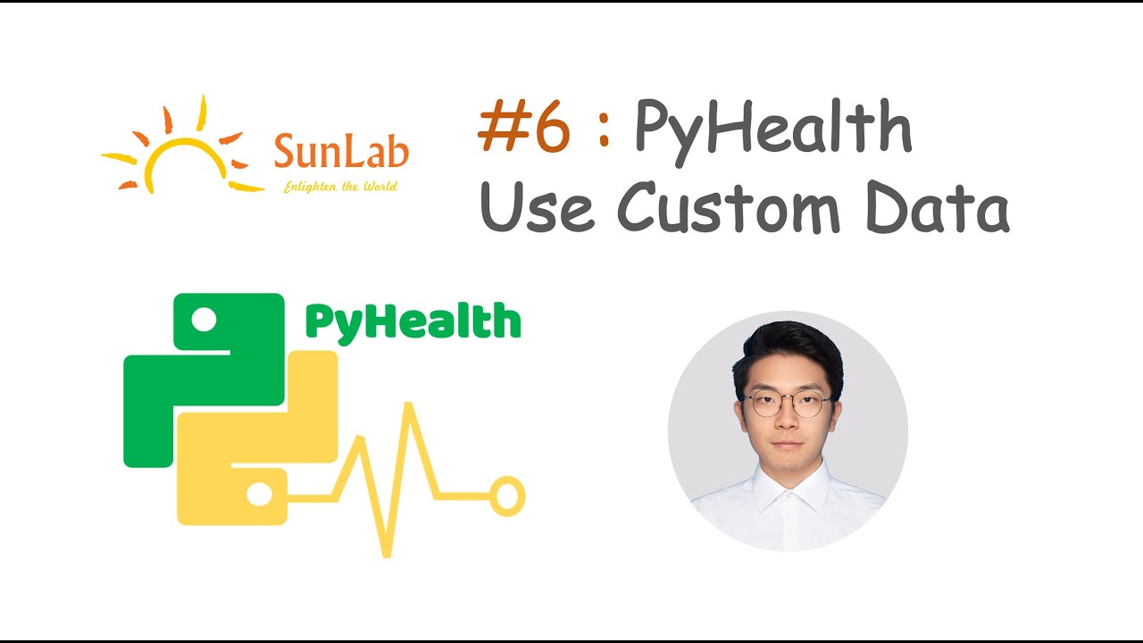 PyHealth Live - 06 Use Custom Dataset with PyHealth