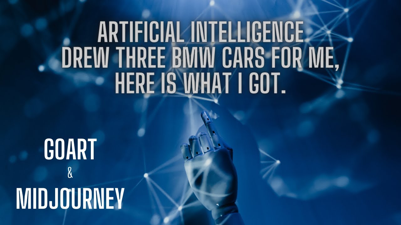 I asked AI (GoArt and Midjourney) to draw three BMW cars for me, and here is what I got.