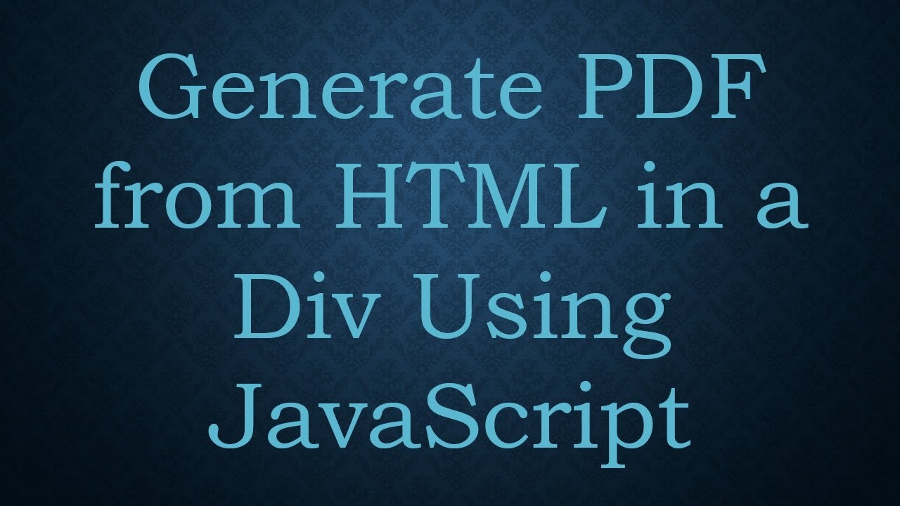 Generate PDF from HTML in a Div Using JavaScript